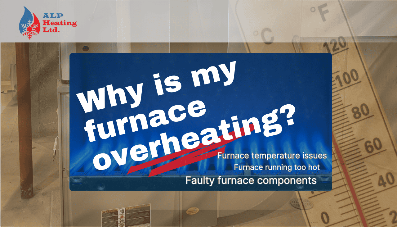 Furnace Overheating: Causes, Symptoms, And Expert Solutions